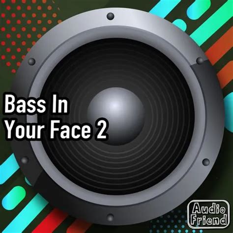 Download Bass In Your Face 2 Wav Fantastic Magesy ®™⭐