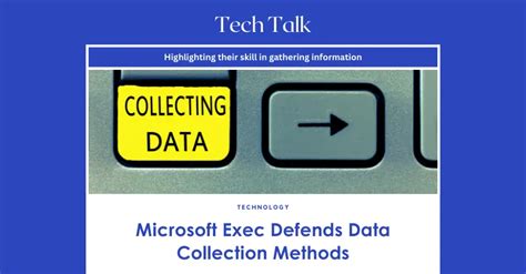 Microsoft Exec Defends Data Collection Methods