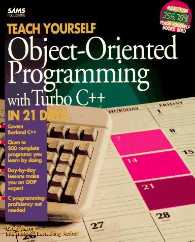 Teach Yourself Object Oriented Programming With Turbo C In 21 Days