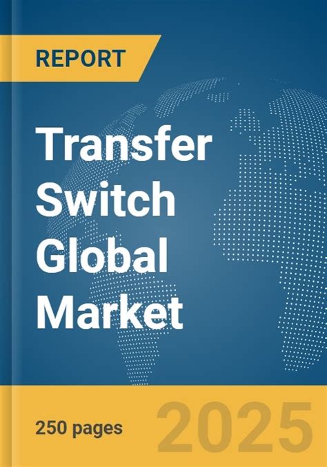 Transfer Switch Global Market Report 2025 Research And Markets