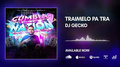 25 Traimelo Pa Tra 💥cumbia Nation 2022💥 Djgecko Latinsoundsmusic
