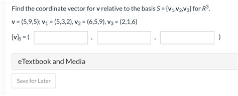 Solved Find The Coordinate Vector For V Relative To The Chegg