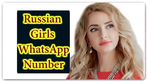 Russian Girls Whatsapp Number For True Friendship Get 700 Russia Girl