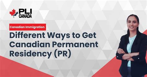 Different Ways To Get Canadian Permanent Residency Pr Pli Canada