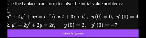 solved use the laplace transform to solve the initial value