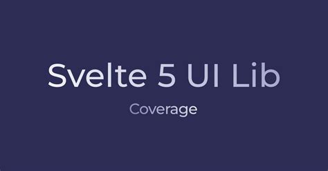 Coverage Svelte 5 Ui Lib