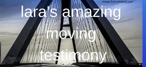Laras Amazing Moving Testimony Lara Loves Good News Daily Devotional