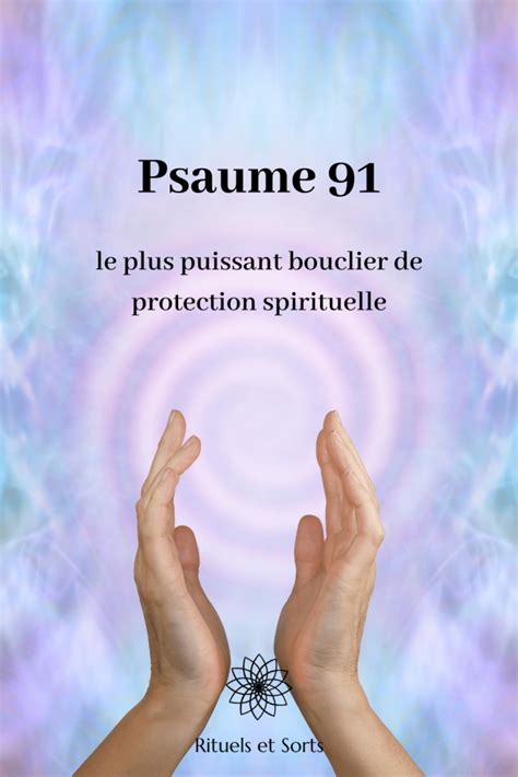 Psaume 91 Le Plus Puissant Bouclier De Protection Spirituelle Artofit