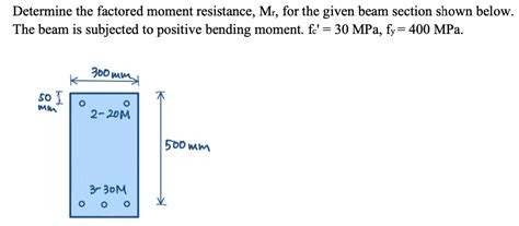 Solved Determine The Factored Moment Resistance Mr For The Chegg