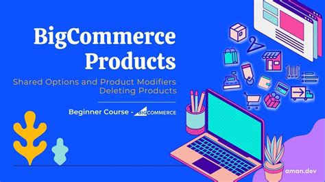 customizing product variants and using product modifiers in bigcommerce