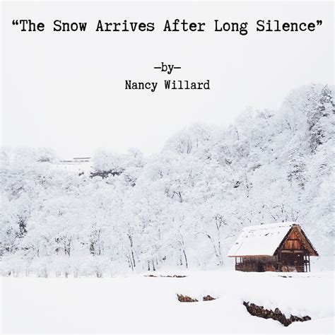 Analysis Of The Snow Arrives After Long Silence By Nancy Willard