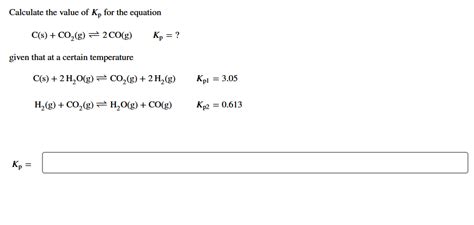 Solved Calculate The Value Of Kp For The Equation C S CO Chegg
