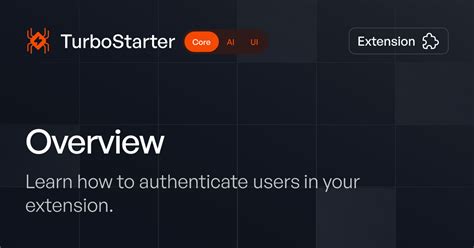 Overview Authentication Browser Extension Turbostarter