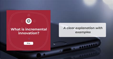 What Is Incremental Innovation Include Example And Benefits