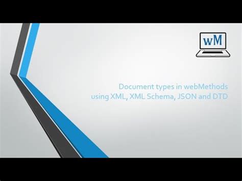 Document Types In WebMethods X Using XML XML Schema JSON And DTD YouTube