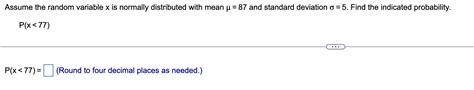 Solved Assume The Random Variable X Is Normally Distributed