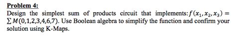 Solved Design The Simplest Sum Of Products Circuit That