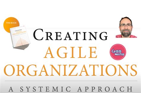 Creating Agile Organizations A Systemic Approach And The Differences