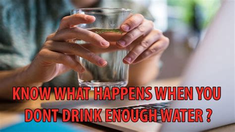 Know What Happens When You Dont Drink Enough Water Iwmbuzz
