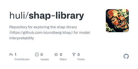 Github Hulishap Library Repository For Exploring The Shap Library