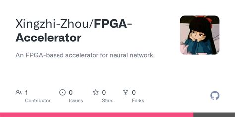 Github Xingzhi Zhoufpga Accelerator An Fpga Based Accelerator For