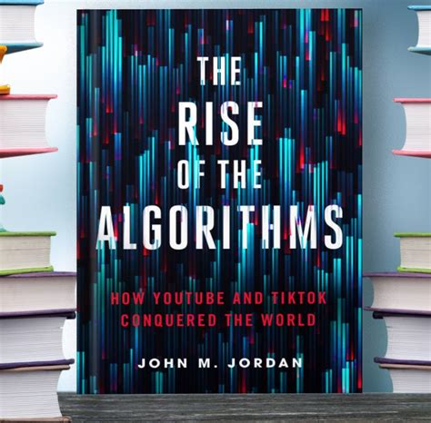 the rise of the algorithms how youtube and tiktok conquered inspire