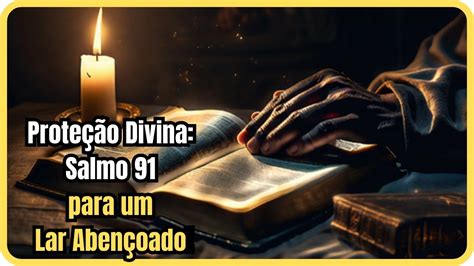 SALMO poderosa oração para a Proteção Divina para Família oraçao YouTube