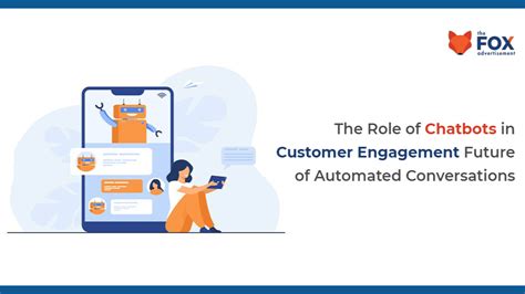 The Role Of Chatbots In Customer Engagement Future Of Automated