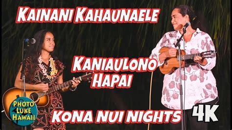 Kainani Kahaunaele And Kaniaulono Hapai At Kona Nui Nights August 9 2023 Oahu Hawaii Youtube