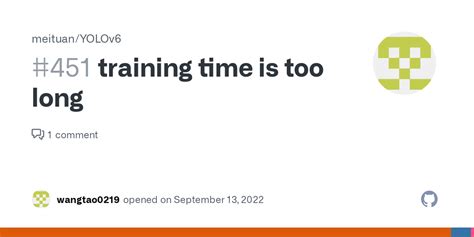 Training Time Is Too Long · Issue 451 · Meituanyolov6 · Github