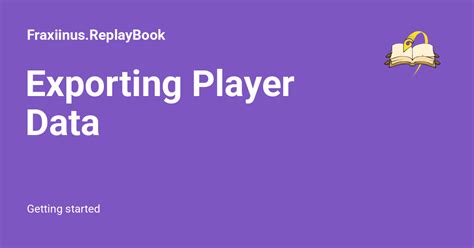 Exporting Player Data Fraxiinusreplaybook