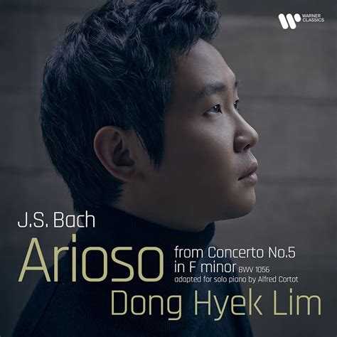 Dong Hyek Lim イム・ドンヒョク「johann Sebastian Bach Arr Alfred Cortot