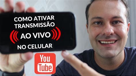 Como Ativar A Transmissão Ao Vivo No Youtube Pelo Celular Atualizado