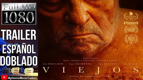 Viejos 2022 Trailer HD Raúl Cerezo Fernando González Gómez YouTube