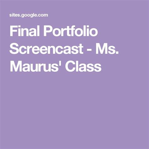 Final Portfolio Screencast Ms Maurus Class Portfolio Electronic