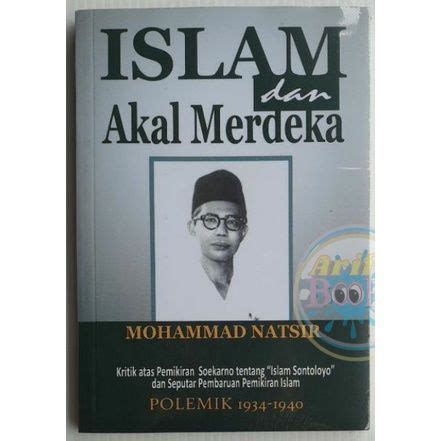 BUKU ORIGINAL Islam Dan Akal Merdeka Muhammad Natsir Penerbit Sega Arsy