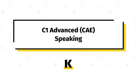 Speaking C1 Advanced Cae Guía Completa Con Ejemplos Kse Academy®