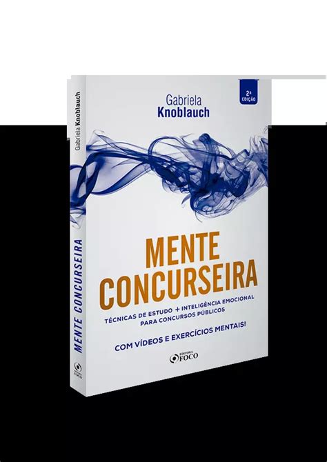 MENTE CONCURSEIRA TÉCNICAS DE ESTUDO E INTELIGÊNCIA EMOCIONAL PARA