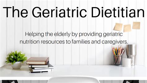 Your Geriatric Nutritionist For Providing Elderly Care The Geriatric