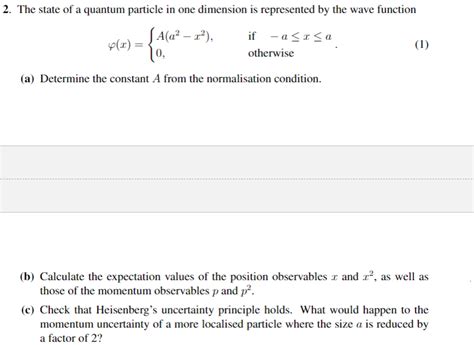 Solved 2 The State Of A Quantum Particle In One Dimension Chegg Com