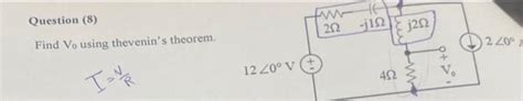 Solved Question 8 Find V0 Using Thevenin S Theorem