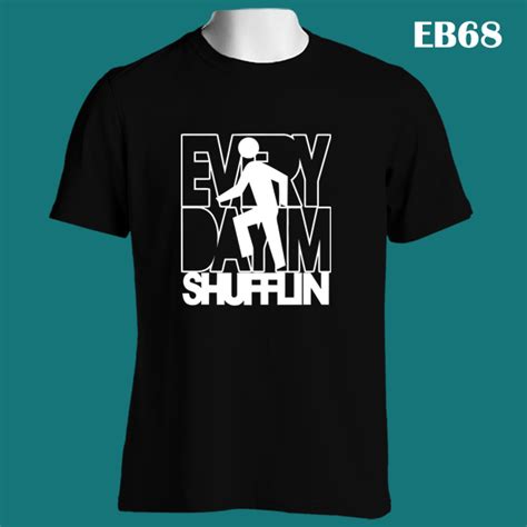Everyday Im Shufflin Party Rock Anthem Lmfao Eb68 Color T Shirt