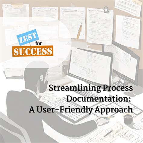 streamlining process documentation a user friendly approach zest for