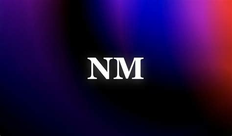 What Does Nm Mean In Texting Fossbytes