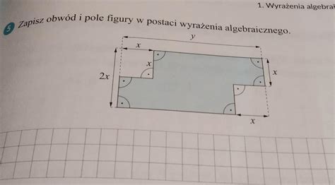 Zapisz obwód i pole figury x w postaci wyrażenia algebraicznego y X Wyrażenia X XPLSS NA