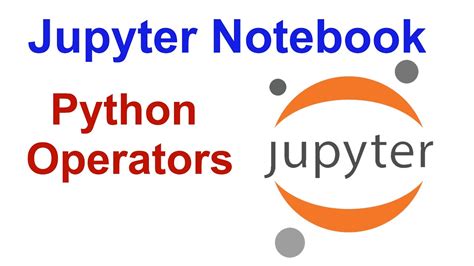 Jupyter Notebook Python Operators Youtube