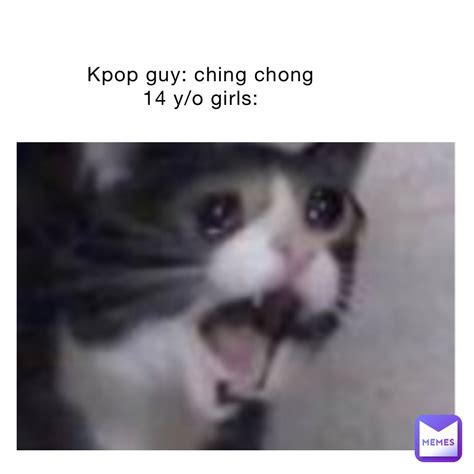 Kpop Guy Ching Chong 14 Yo Girls Damemer422 Memes