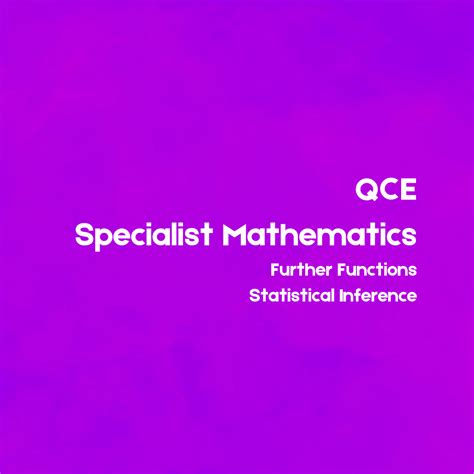 QCE Specialist Maths Calculus Statistical Inference