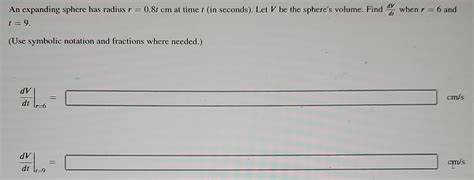 Solved An Expanding Sphere Has Radius R 0 8t Cm At Time T