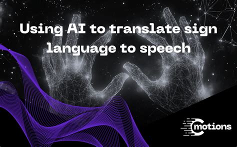 From Gesture To Sound How Ai Turns Sign Language Into Speech Cmotions